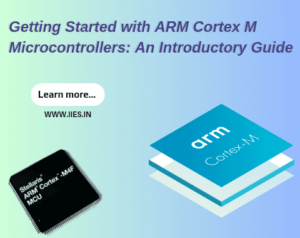 ARM Cortex M Microcontrollers - An Introductory Guide