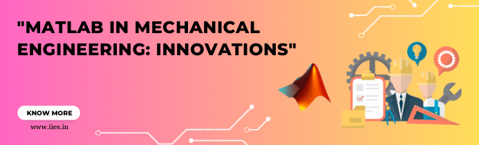 MATLAB in Mechanical Engineering: Innovations – IIES - IIES