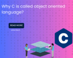 Why C is called an Object Oriented Language?