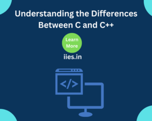 Understanding the Differences Between C and C++