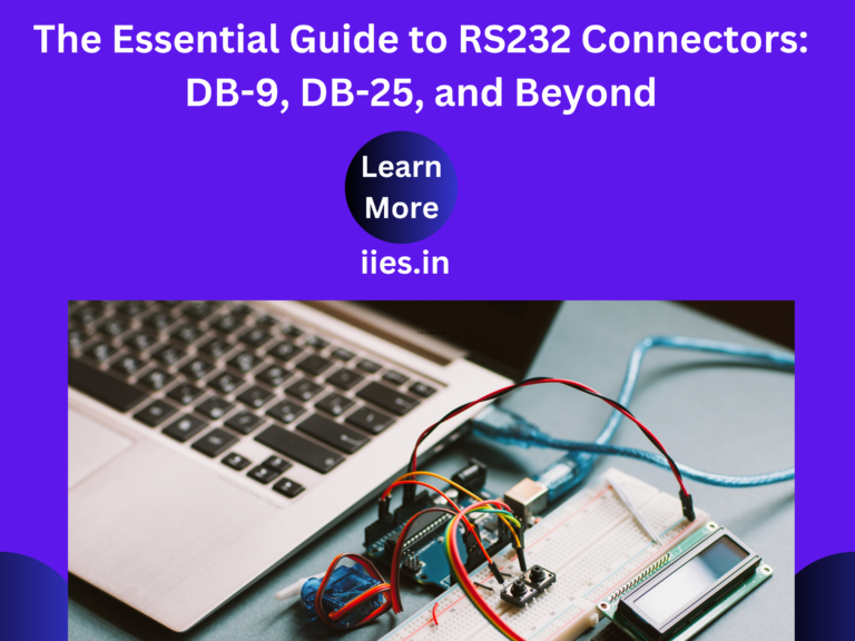 The Essential Guide to RS232 Connectors: DB-9, DB-25, and Beyond