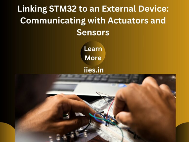 Linking STM32 to an External Device: Communicating with Actuators and ...