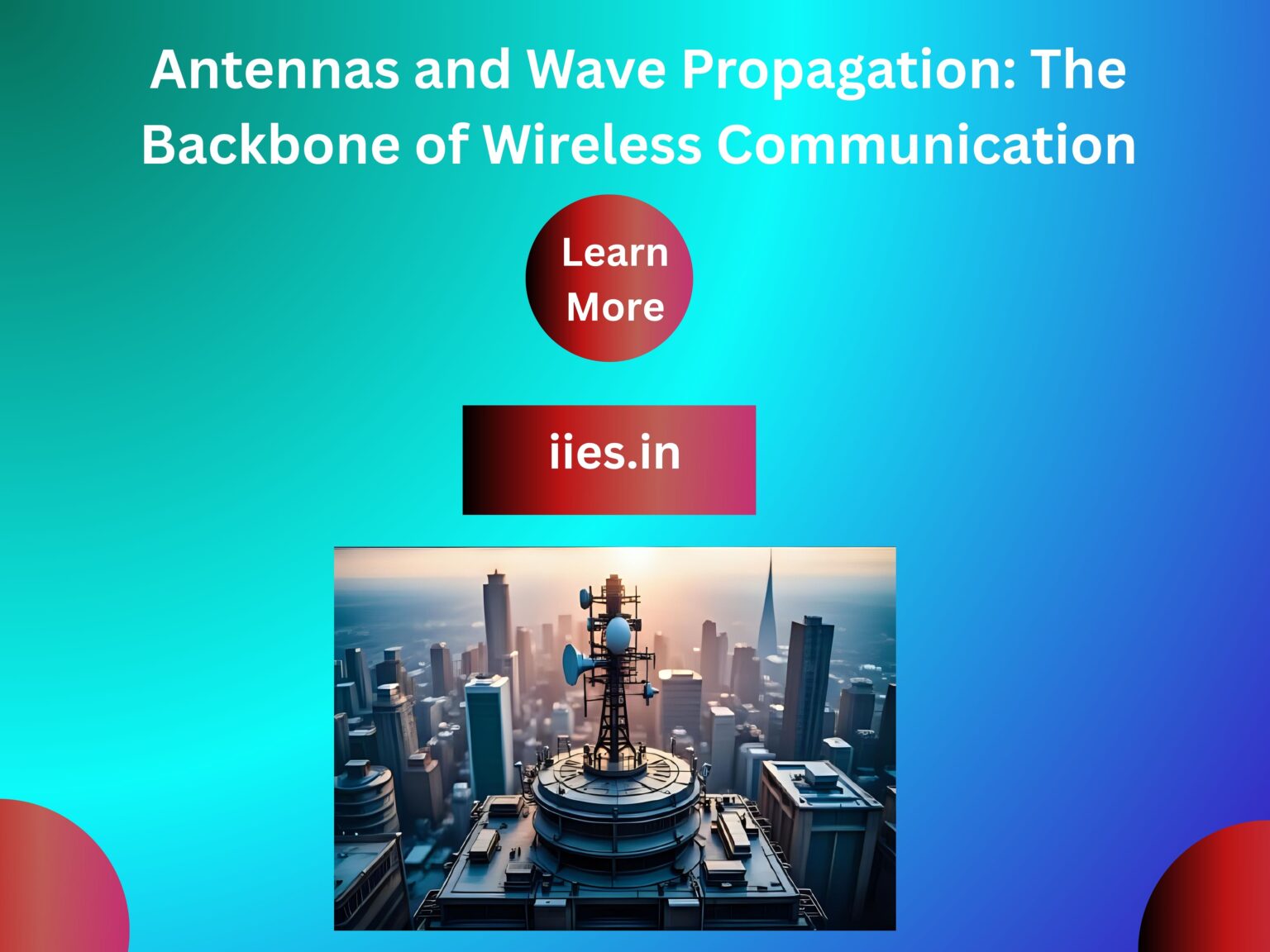 Unlock The Hidden Potential Of Wireless Antennas