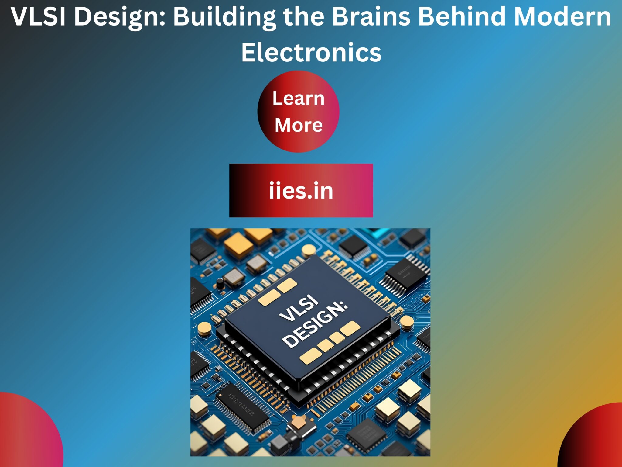 VLSI Design: Building The Brains Of Modern Technology